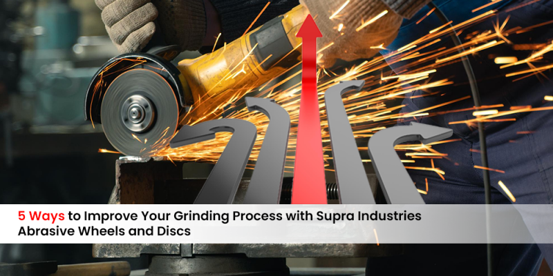 Grinding Process with Supra Industries Abrasive Wheels and Discs